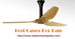 Test Cases For Fan | Software Testing Class